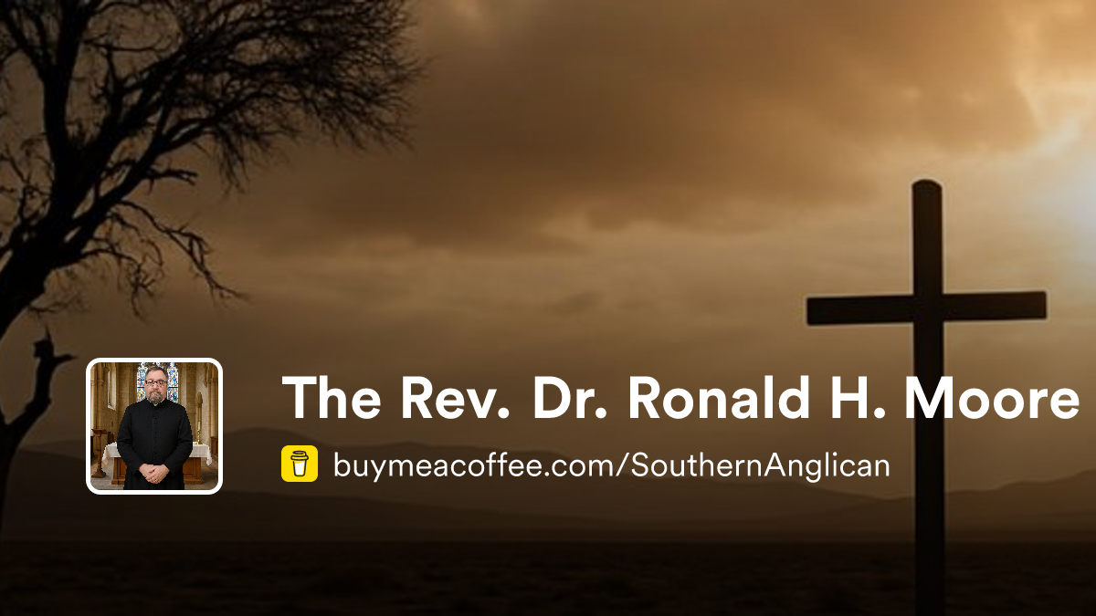 The Rev. Dr. Ronald H. Moore is Essays and theology calling the Church ...