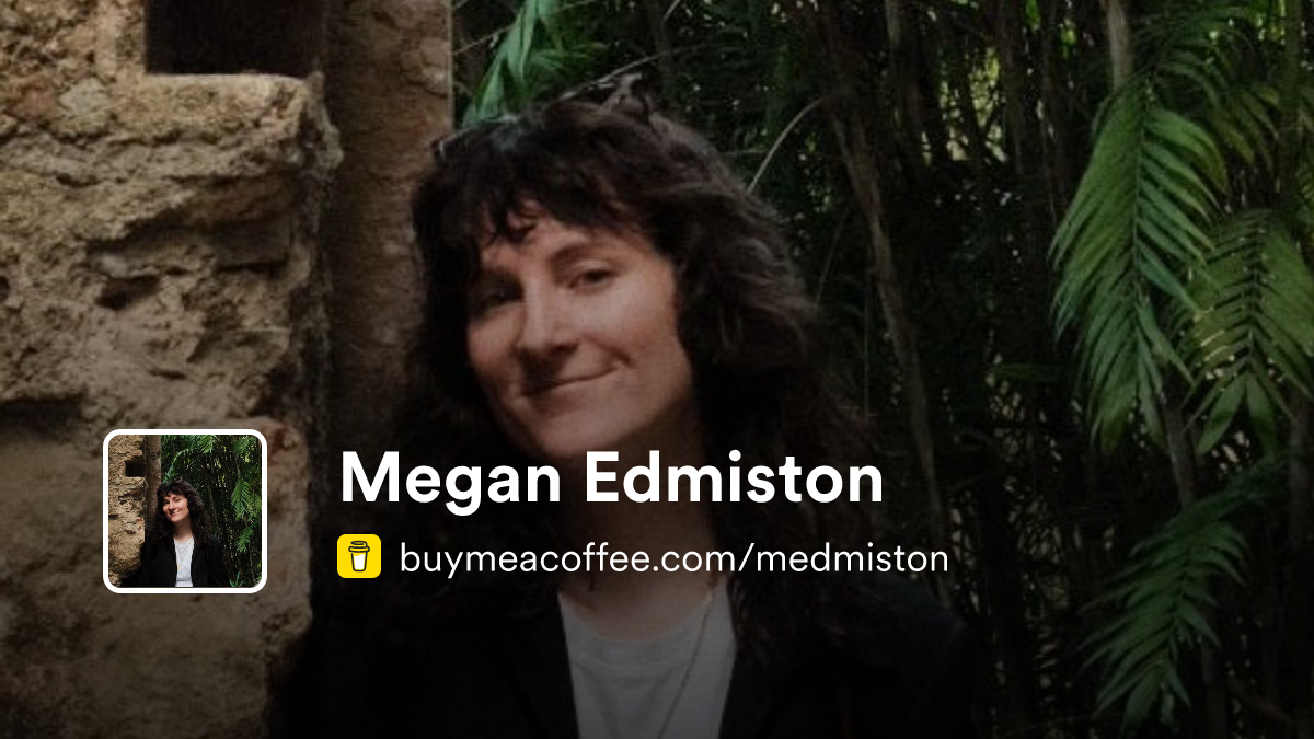 Megan Edmiston - Buymeacoffee