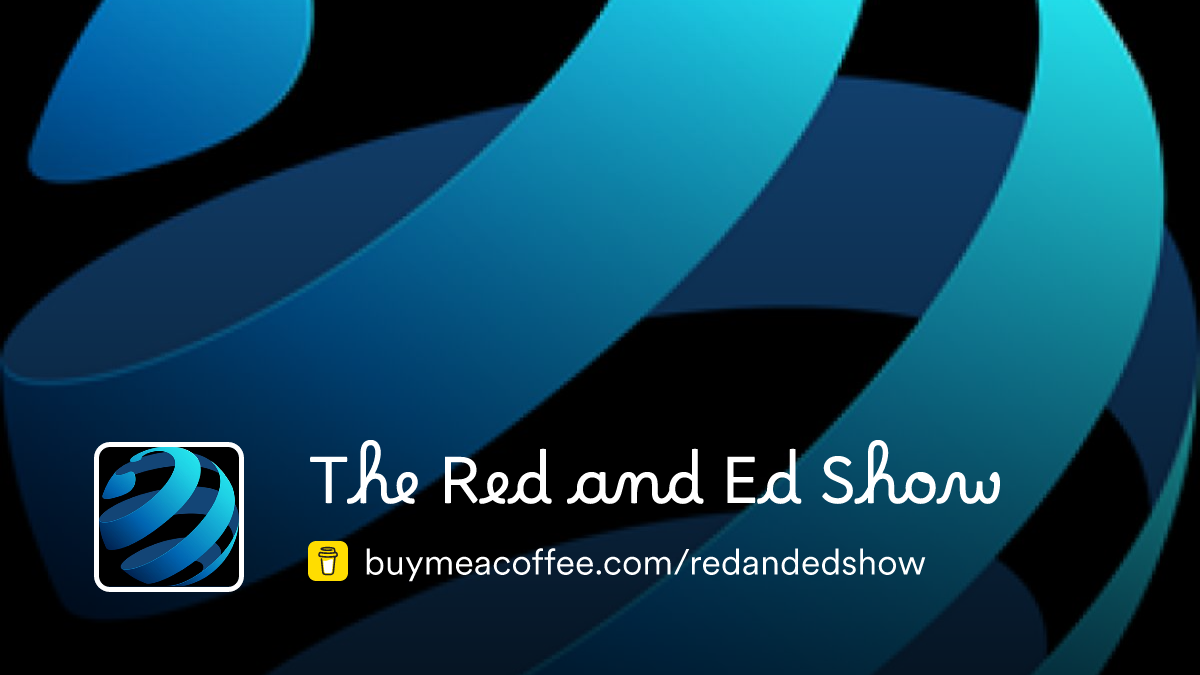 The Red and Ed Show is News and Commentary - Buymeacoffee