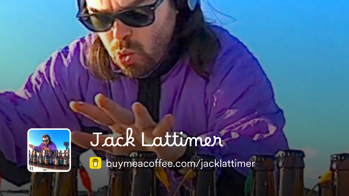 Jack Lattimer is Video / Music / Comedy / Art - Buymeacoffee
