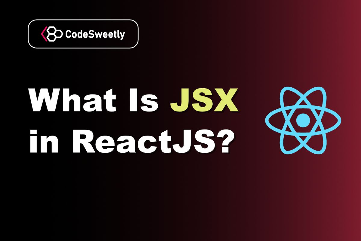 What Is JSX in ReactJS? — CodeSweetly - Buymeacoffee