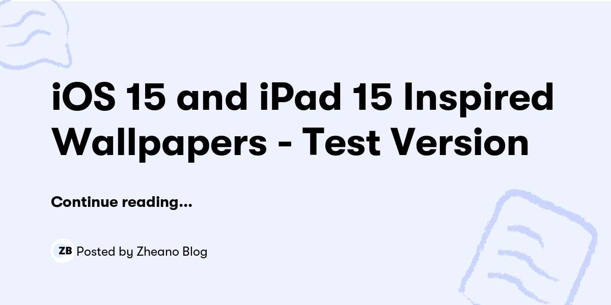 iOS 15 and iPad 15 Inspired Wallpapers - Test Version — Zheano Blog ...