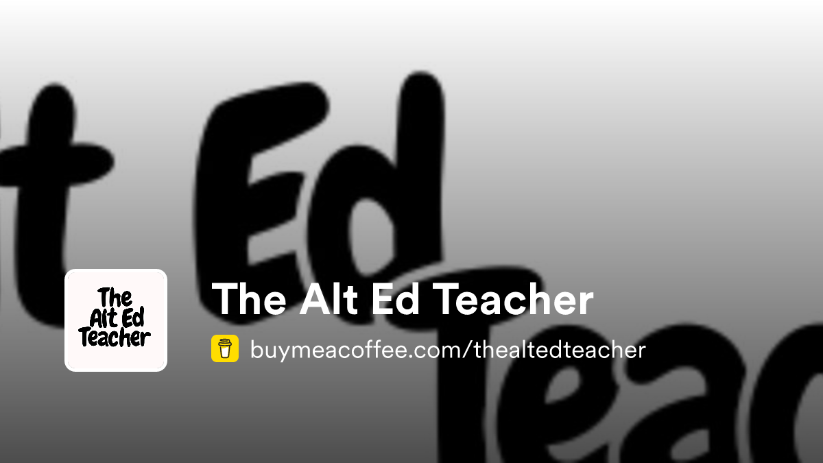The Alt Ed Teacher - Buymeacoffee