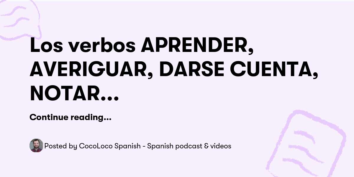 Los verbos APRENDER, AVERIGUAR, DARSE CUENTA, NOTAR... — CocoLoco ...
