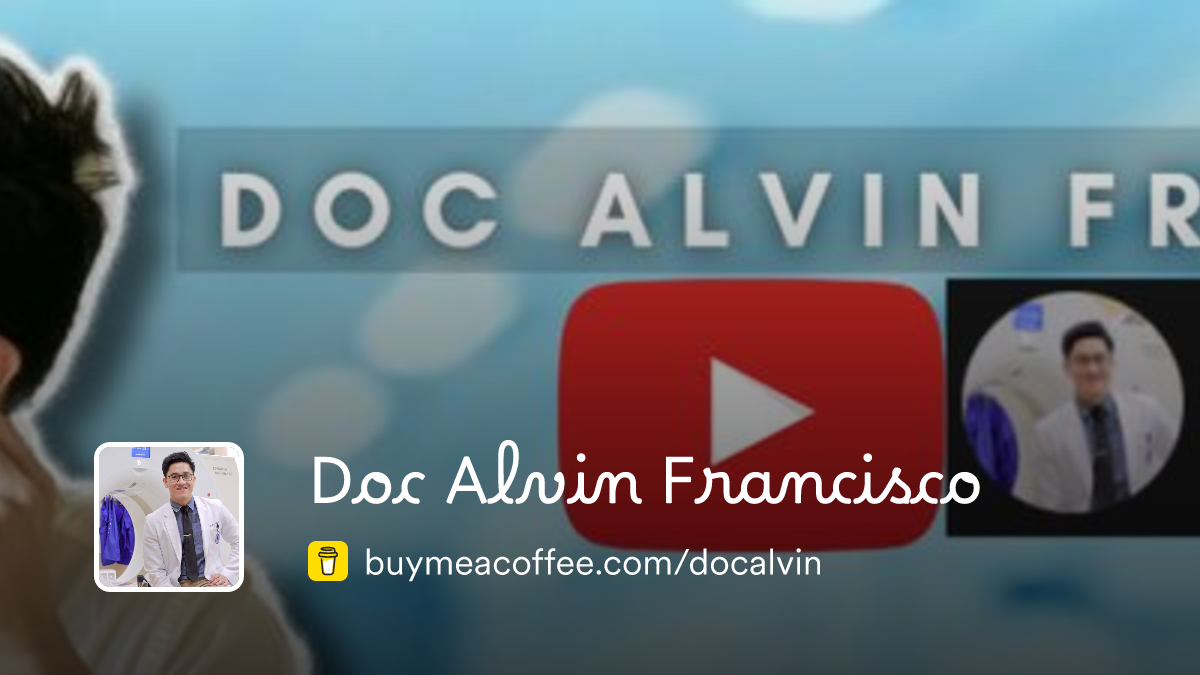 Doc Alvin Francisco is creating Youtube videos - Buymeacoffee