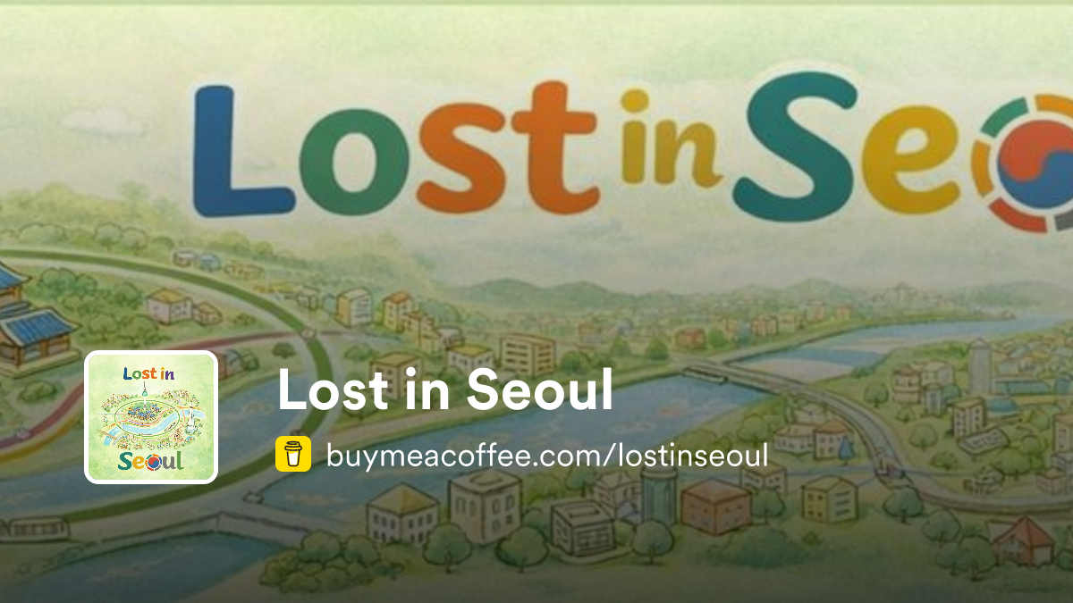 Lost in Seoul - Buymeacoffee