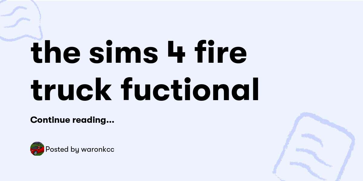 the sims 4 fire truck fuctional — waronkcc - Buymeacoffee