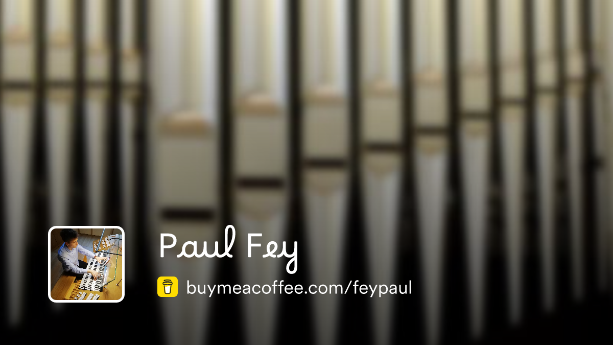 Paul Fey is creating Organ-Music and Hauptwerk Sampleset Demonstrations ...