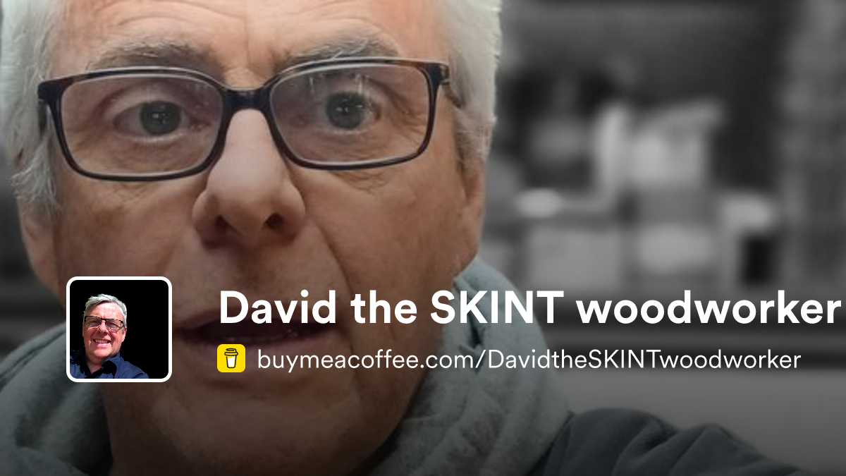 David the SKINT woodworker - Buymeacoffee