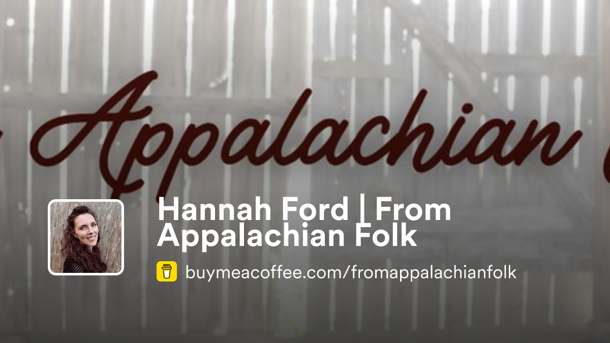 Hannah Ford | From Appalachian Folk is A Substack publication and ...