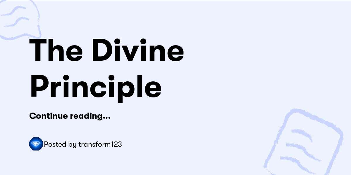 The Divine Principle — transform123 - Buymeacoffee