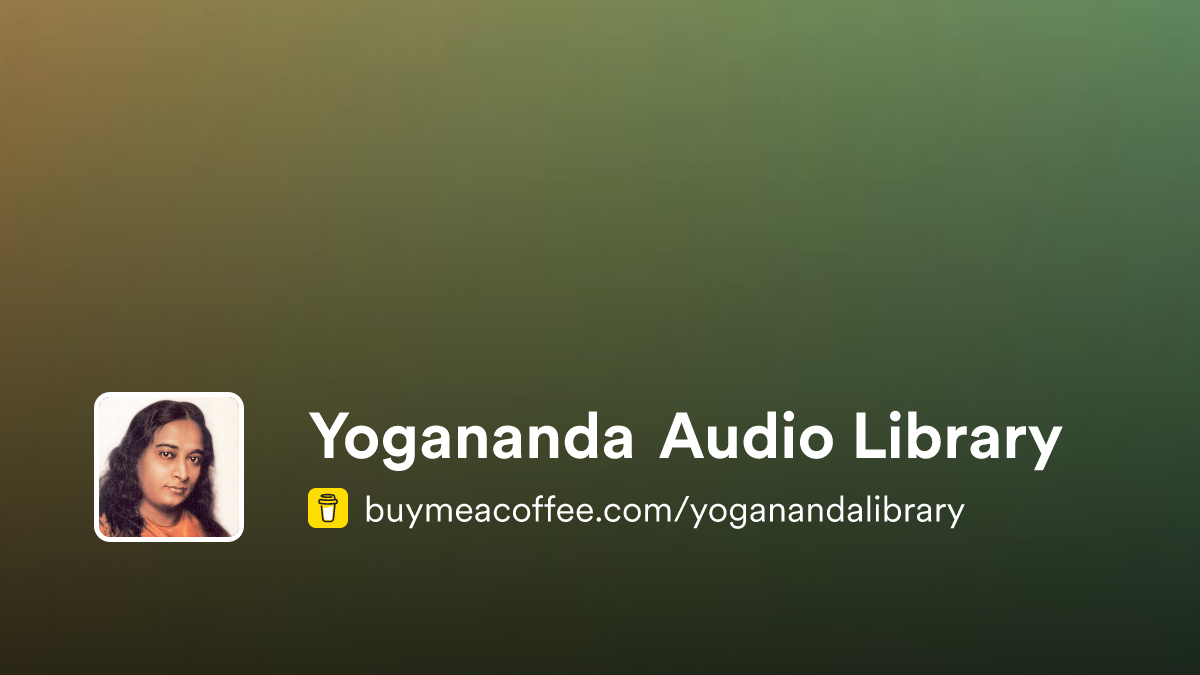 Yogananda Audio Library is YouTube videos of Paramahansa Yogananda's ...