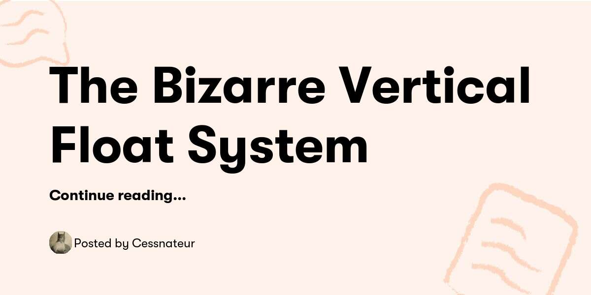 The Bizarre Vertical Float System — Cessnateur - Buymeacoffee