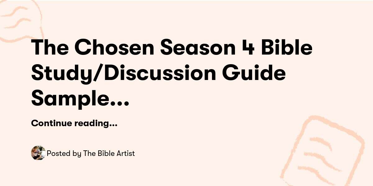 The Chosen Season 4 Bible Study/Discussion Guide Sample (Episode 1 ...