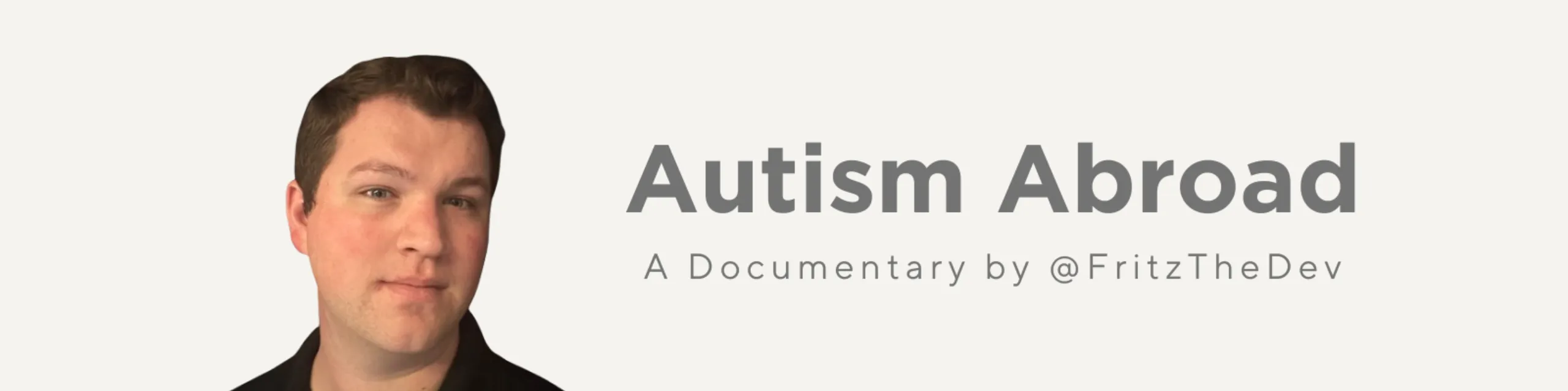 Fritz Johnson is Making "Autism Abroad", a travel documentary ...