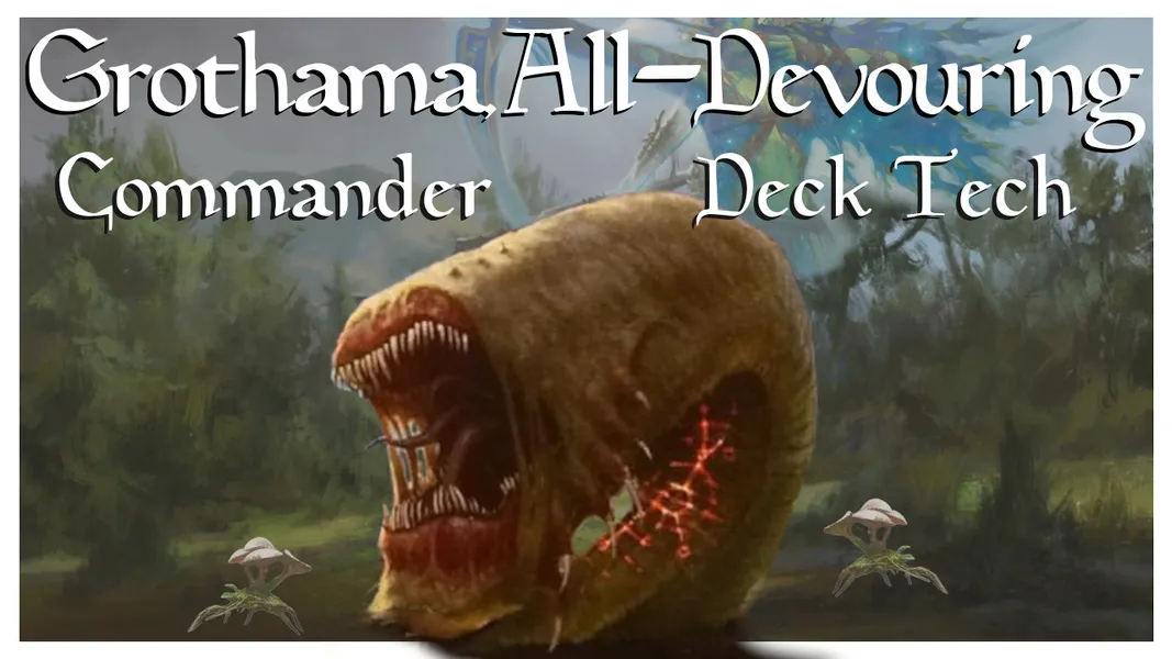 [TY] Grothama, All-Devouring EDH Deck Tech — Siberian89