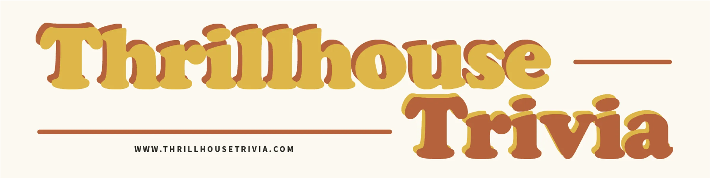 Thrillhouse is trivia