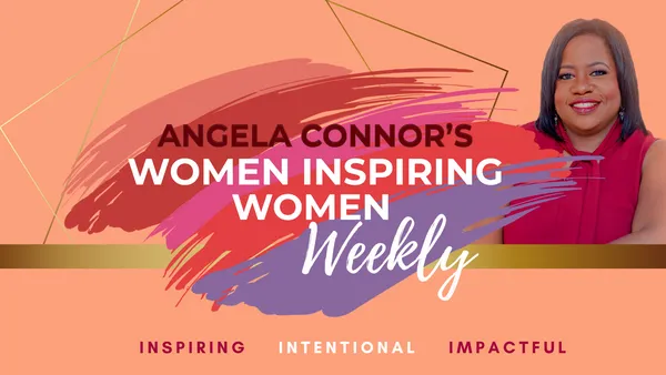 Angela Connor is creating the 'Women Inspiring Women Weekly' newsletter ...