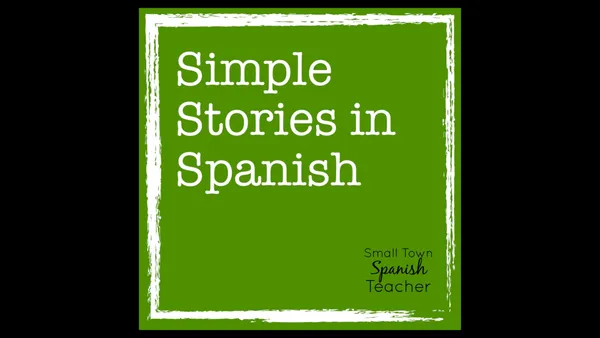 Small Town Spanish Teacher is sharing simple stories in Spanish in a ...