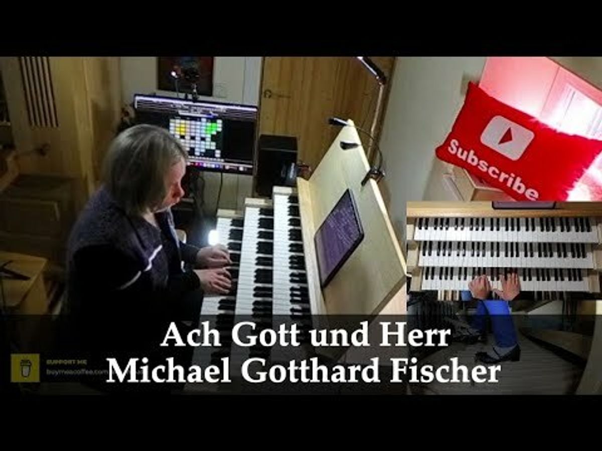Ach Gott und Herr | Michael Gotthard Fischer | Hauptwerk Caen — Secrets ...