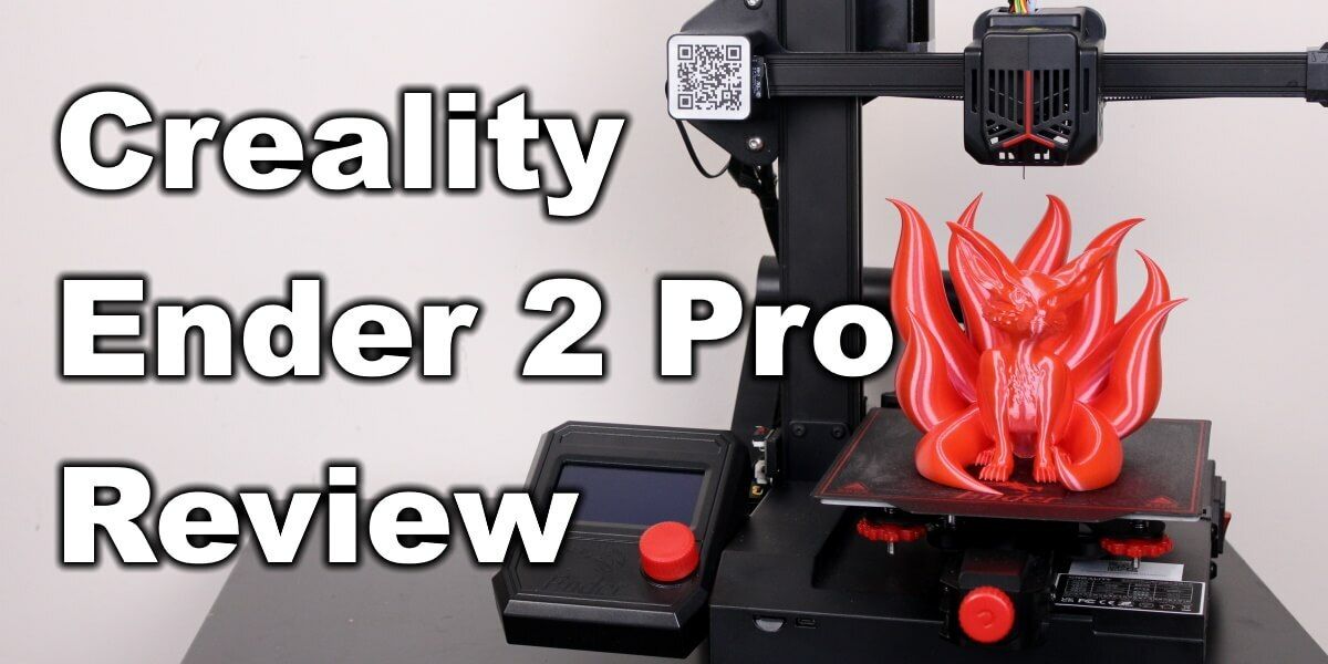 Creality Ender 2 Pro Review: Is it worth it? — 3DPrintBeginner ...