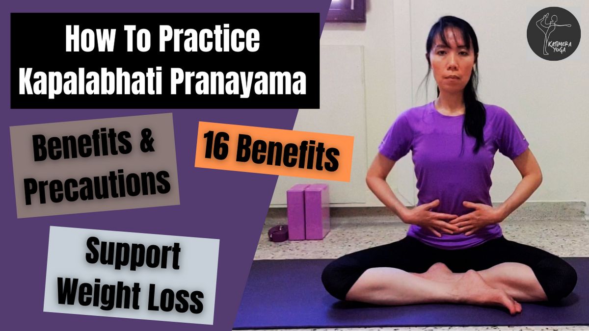 How To Practice Kapalabhati & Learn 16 Benefits include Weight Loss ...