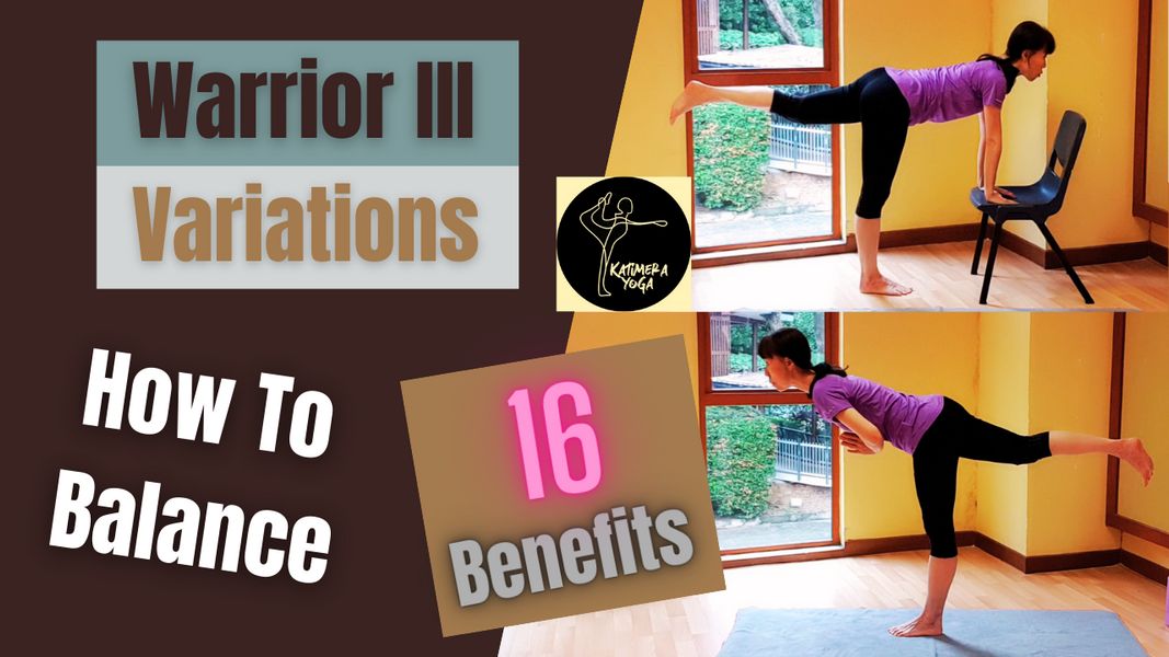 Warrior 3 Variations & 16 Benefits — Katimera Yoga