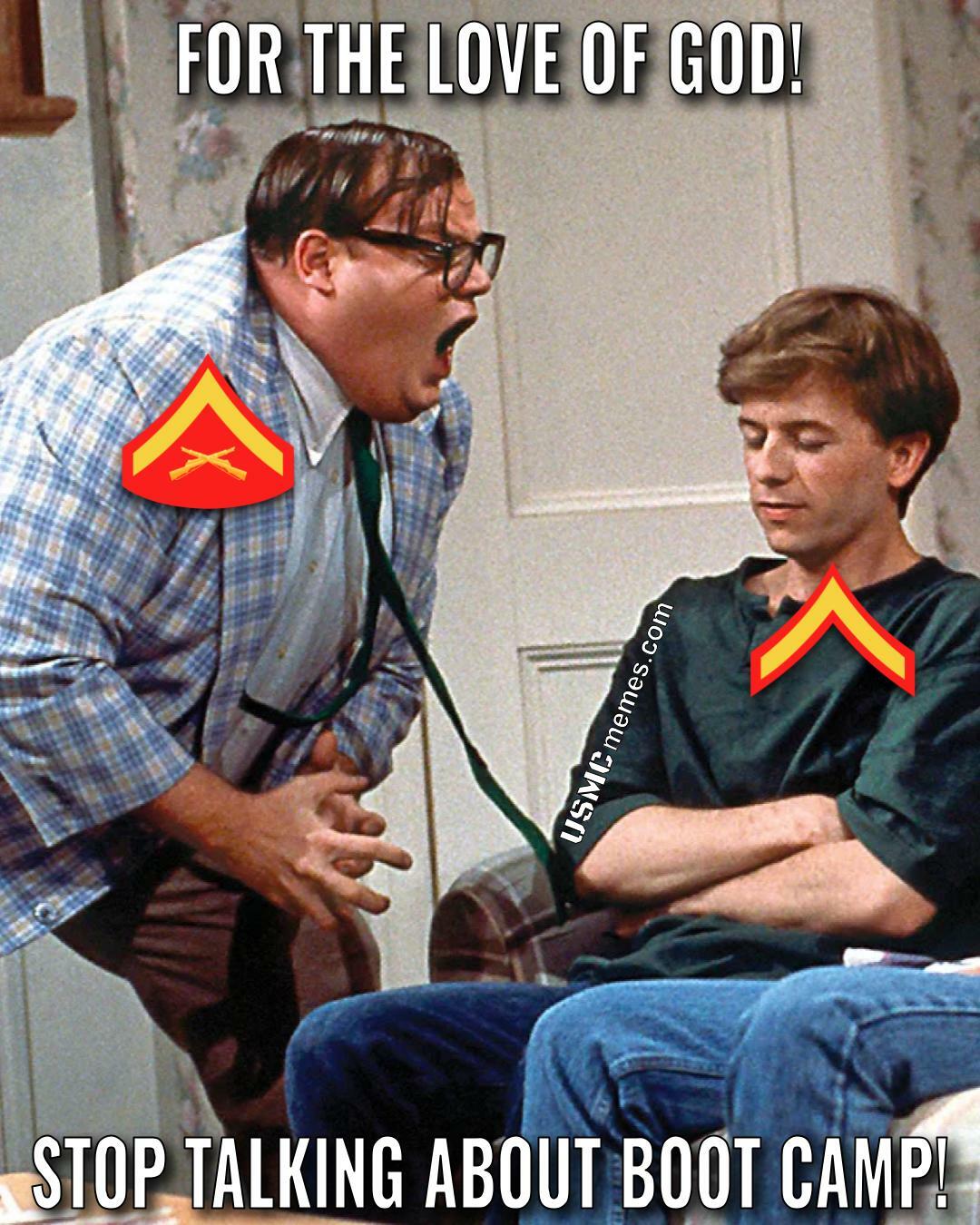 Meme 1354 - Stop talking about Boot Camp — USMC memes