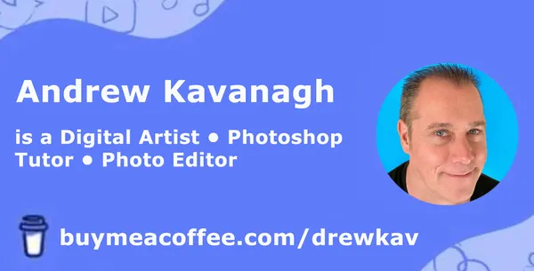 Andrew Kavanagh is a Digital Artist • Photoshop Tutor • Photo Editor ...