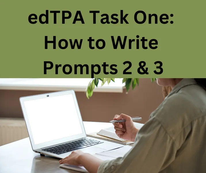 edTPA Task One: How to Write Prompts 2 & 3 — Terryl Yates