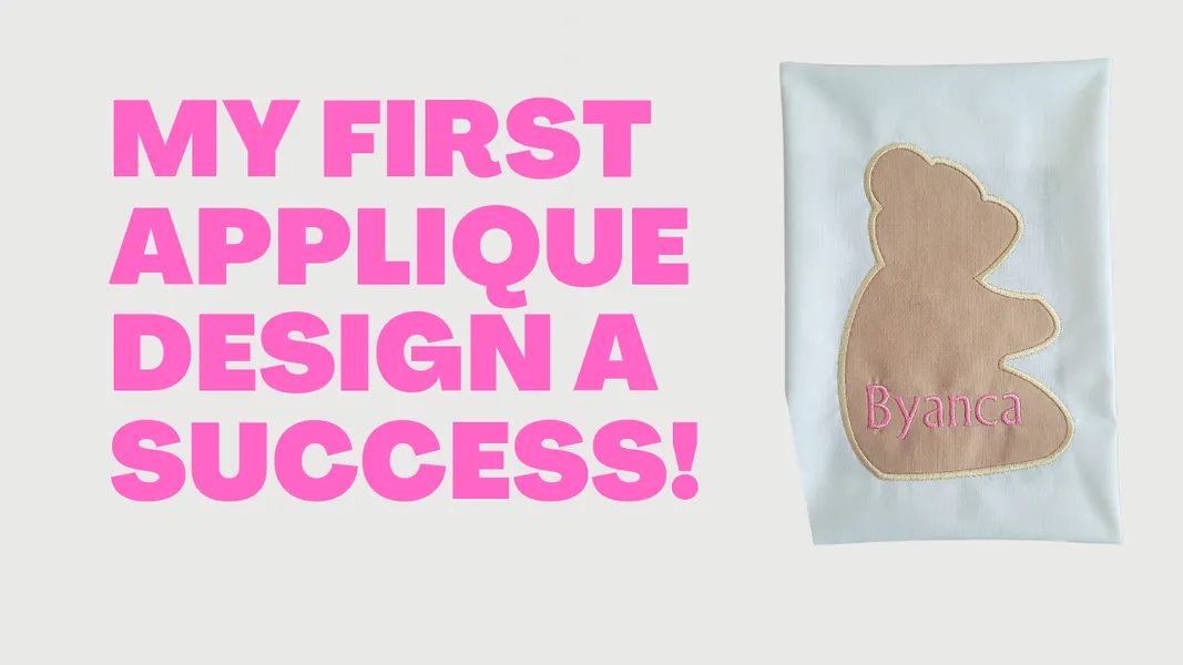 Embroidered My First Digitized Applique Design | Embrilliance ...