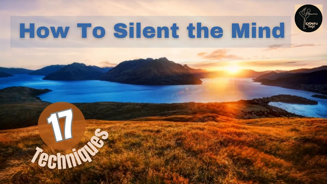 How to Silence the Mind — Katimera Yoga