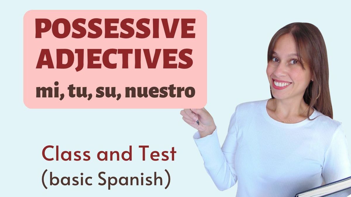 Possessive Adjectives In Spanish Andrea Buymeacoffee