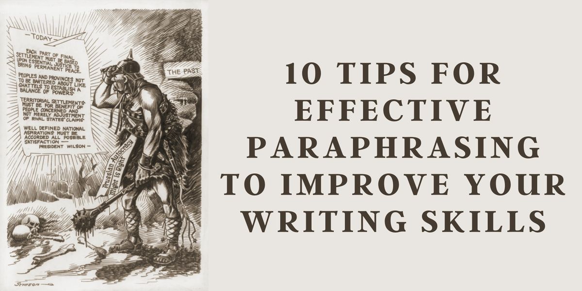 10 Tips for Effective Paraphrasing to Improve Your Writing Skills ...