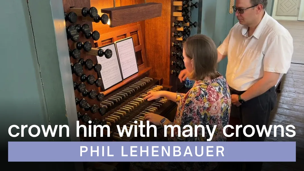 Phil Lehenbauer - Crown Him With Many Crowns (Diademata) | VU St. John ...