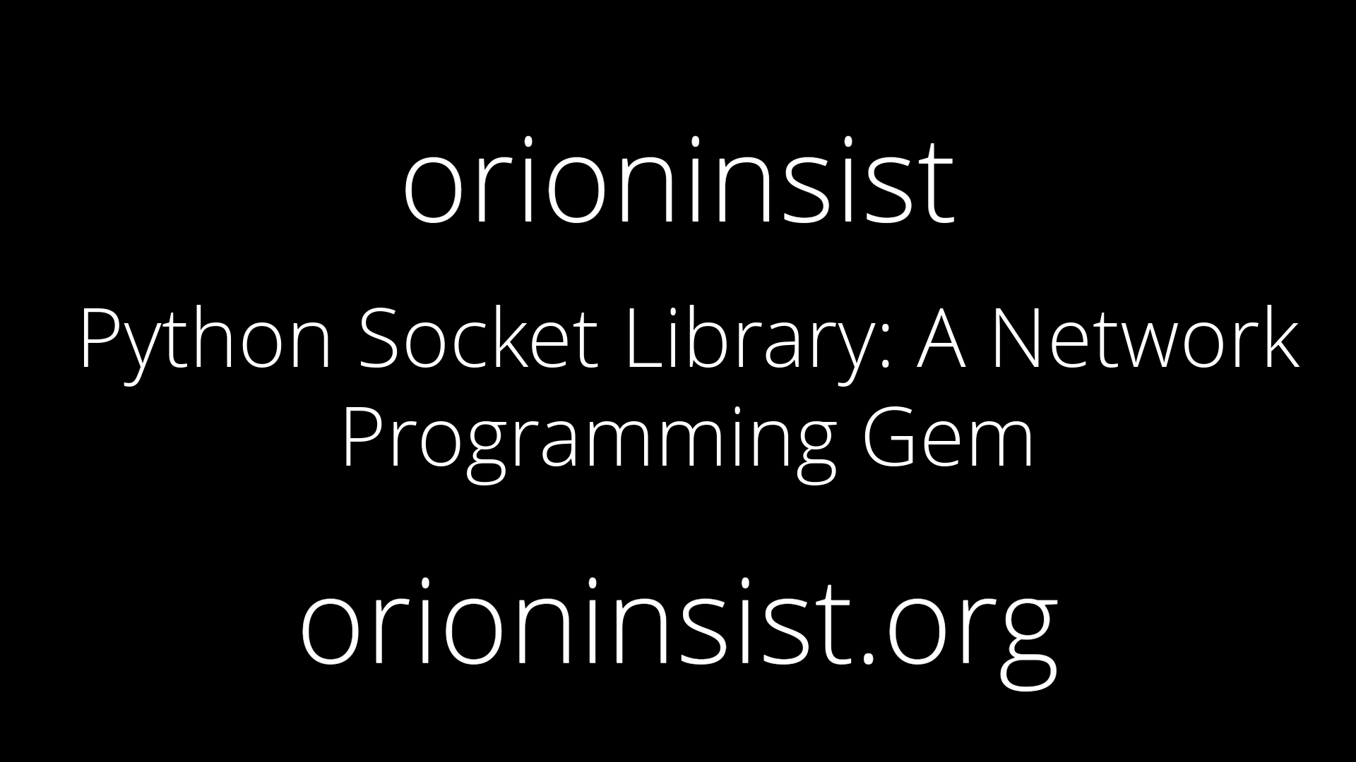 Python Socket Library A Network Programming Gem — Orion Insist