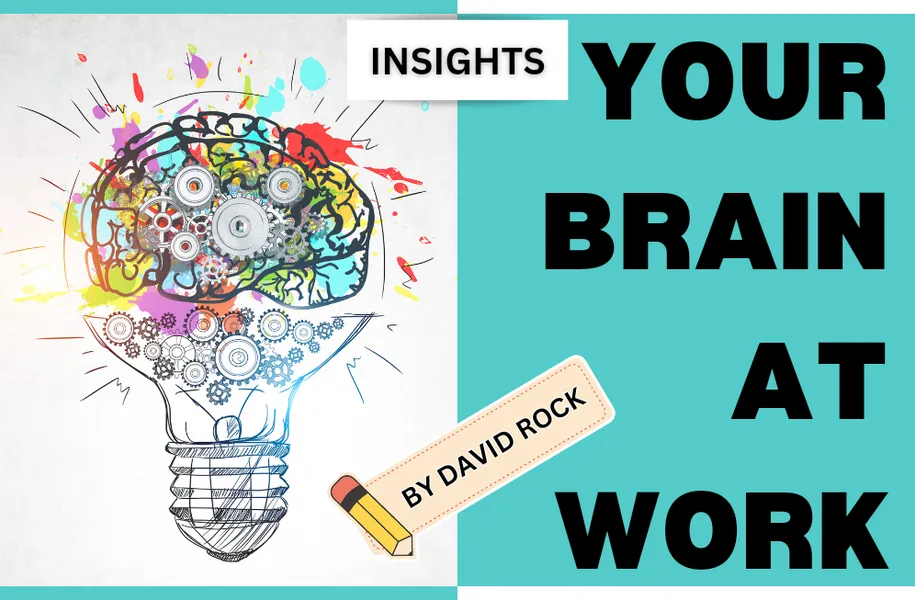 Your Brain at Work Book Summary — Ahmad Bashir