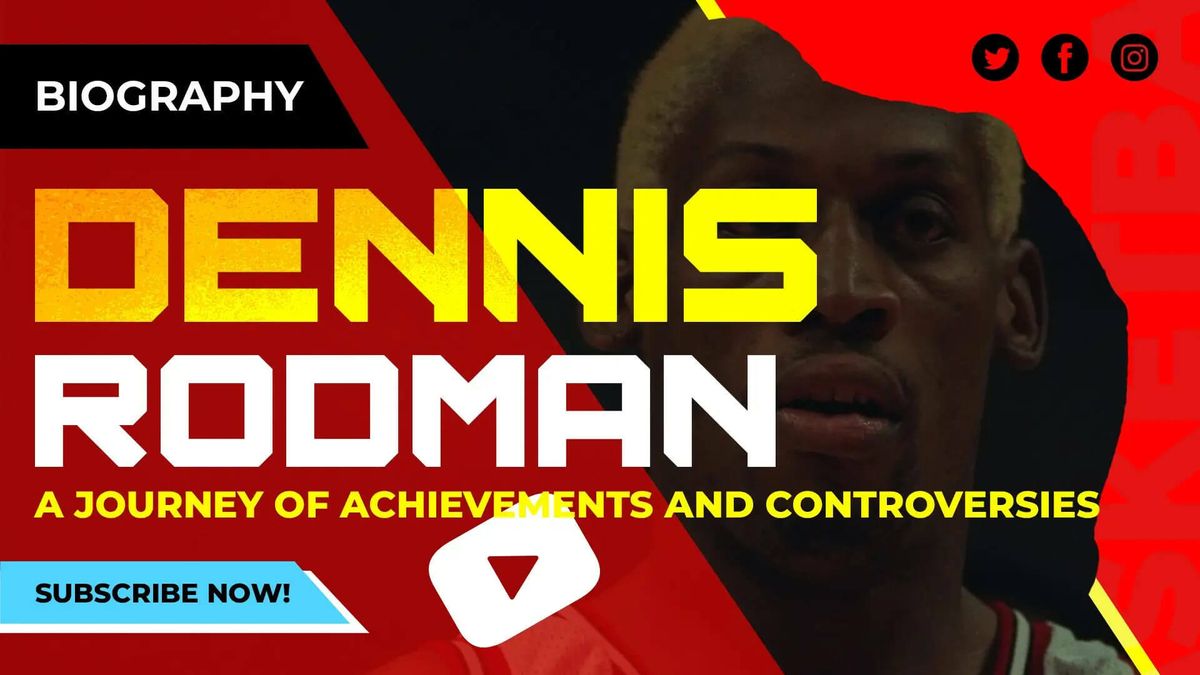 Dennis Rodman’s Remarkable Biography: A Journey of Achievements and ...