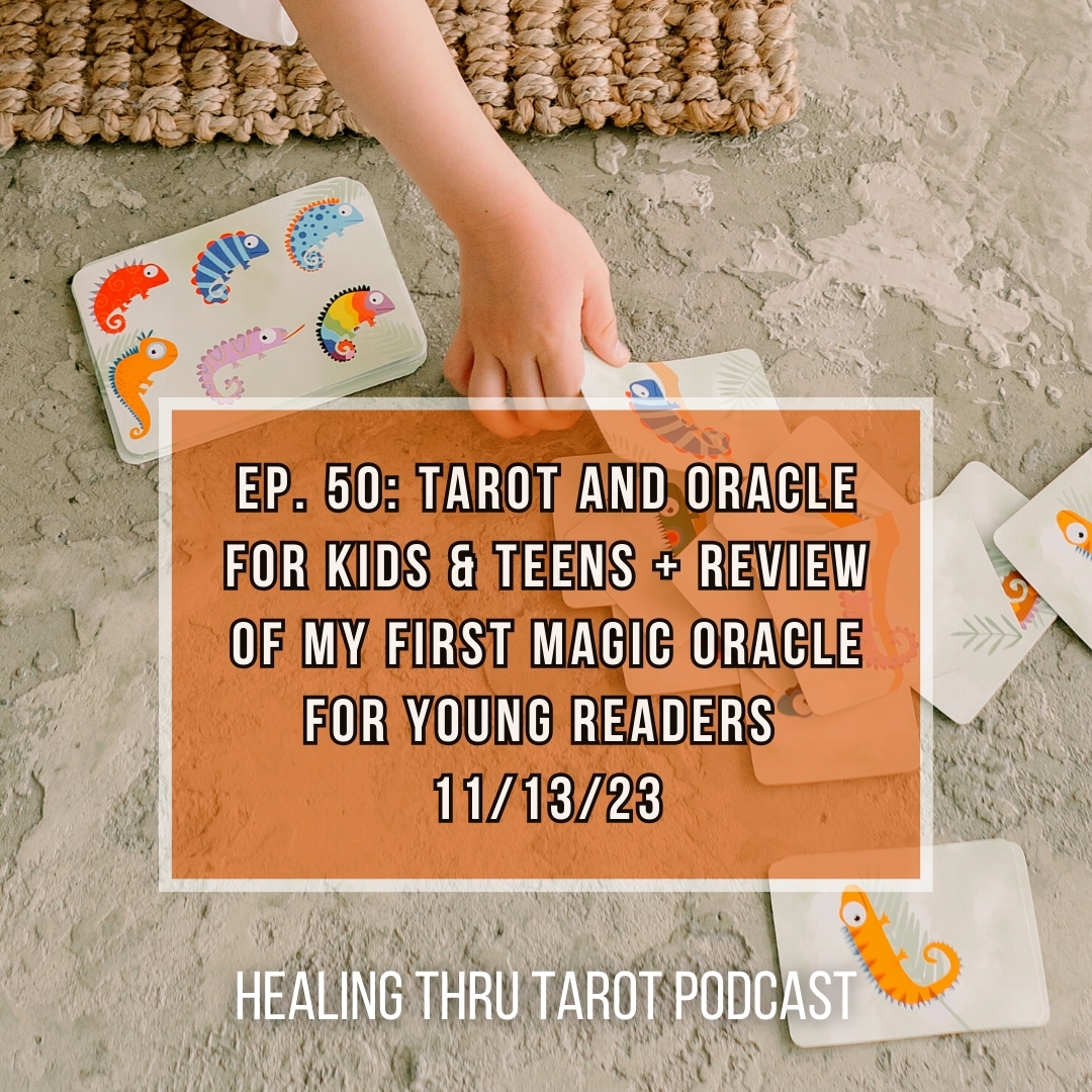 Ep. 50: Tarot and Oracle for Kids & Teens + Review of My First Magic ...