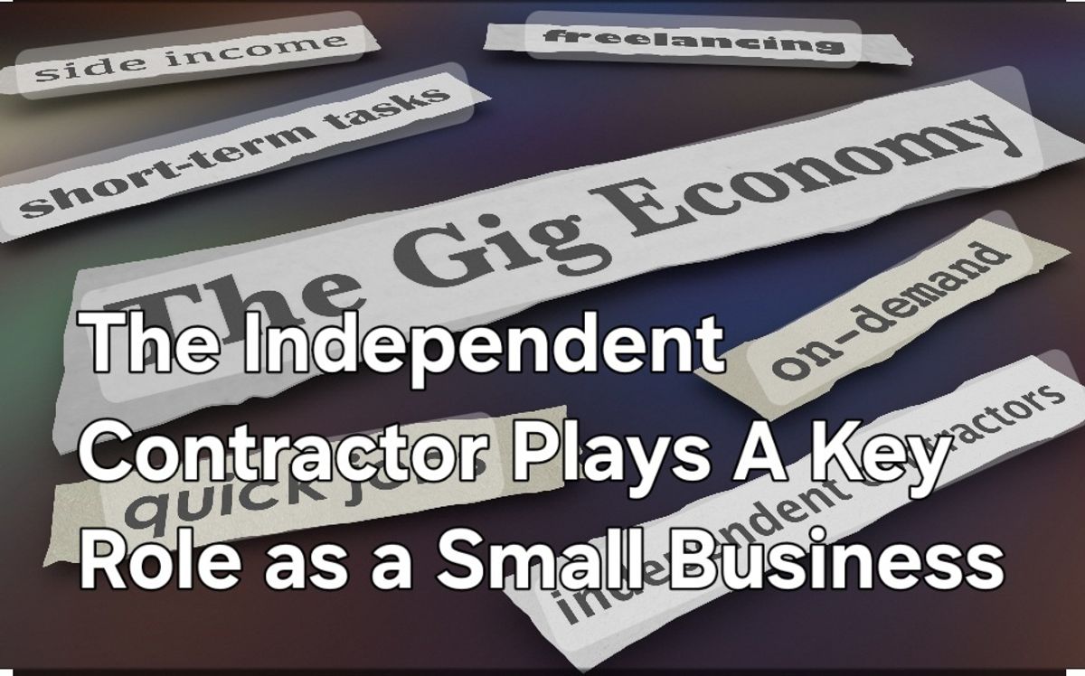 The Independent Contractor and Gig small businesses are vital to the ...