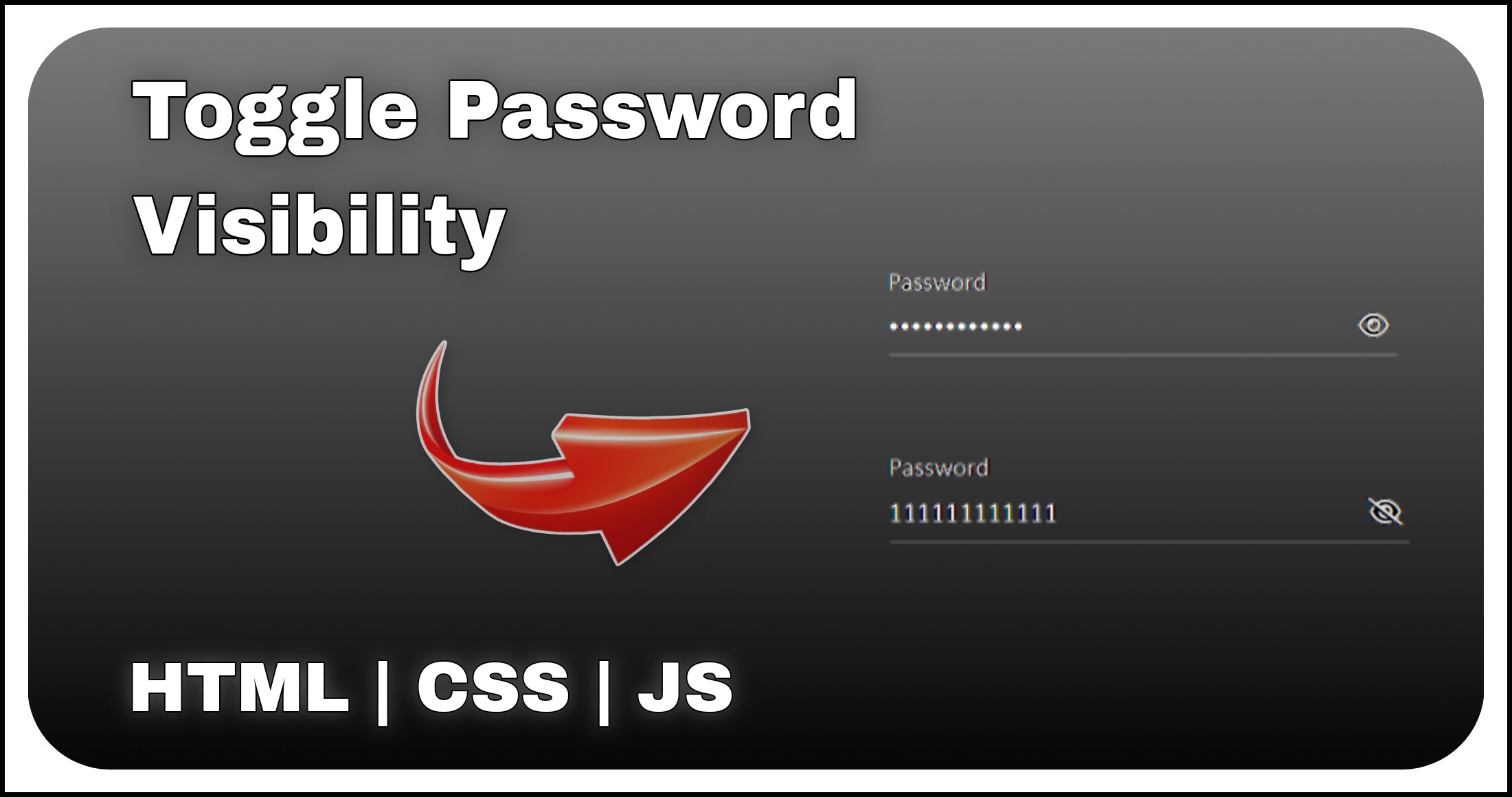 Toggle Password Visibility using HTML | CSS | JS — Smart UI Studio ...