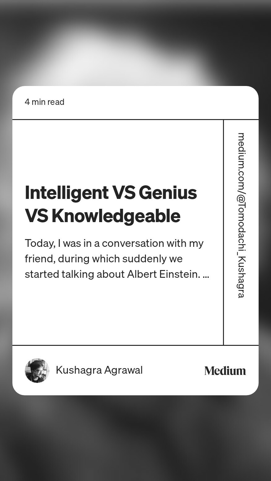 Medium Article: Intelligent VS Genius VS Knowledgeable — Kushagra ...