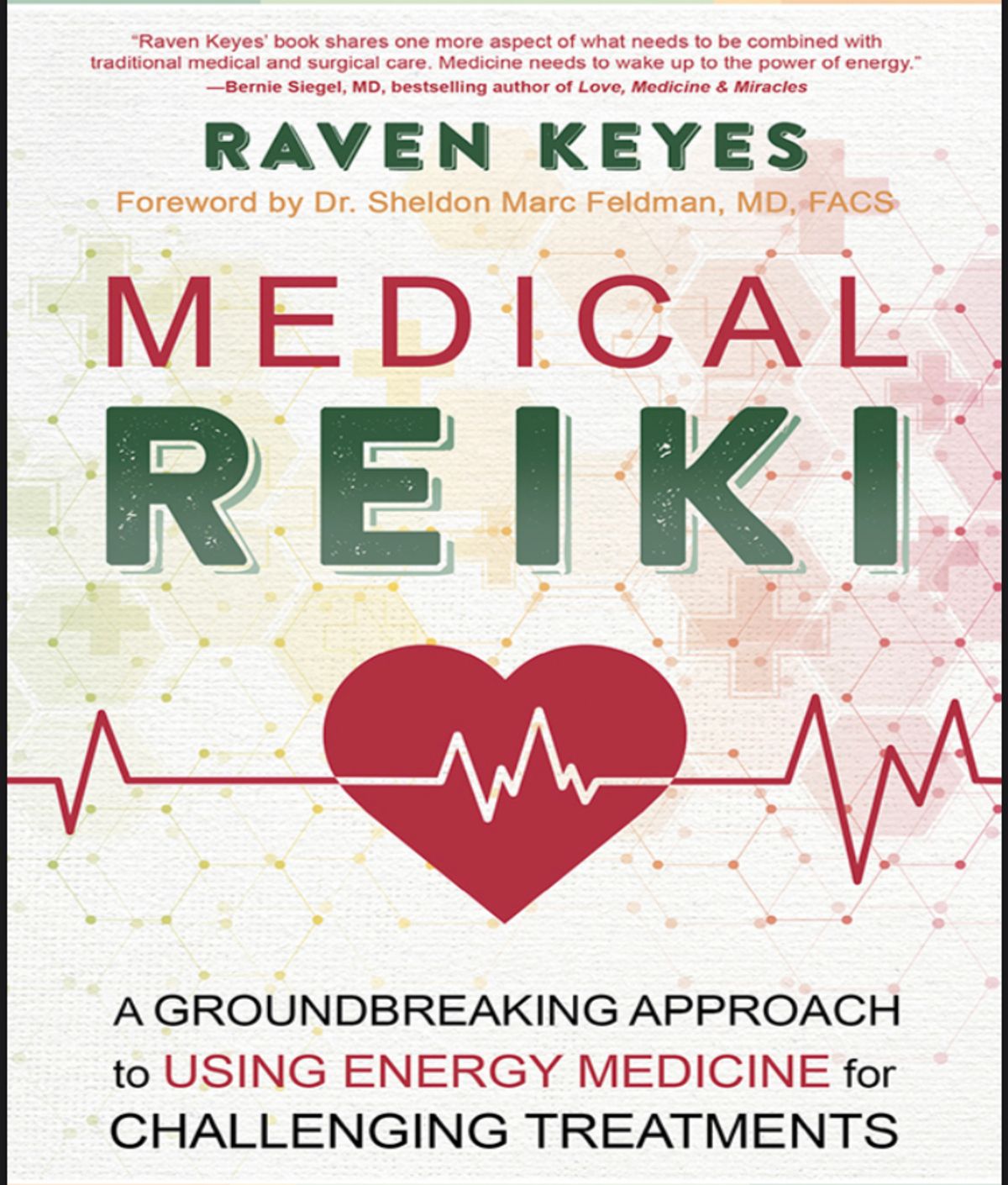 Medical Reiki (A Groundbreaking Approach to Using Energy Medicine for ...