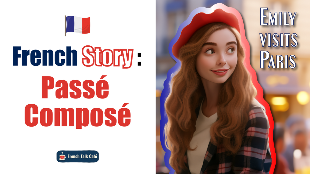 【FREE】Emily visits Paris: French Story to Learn Passé Composé ...