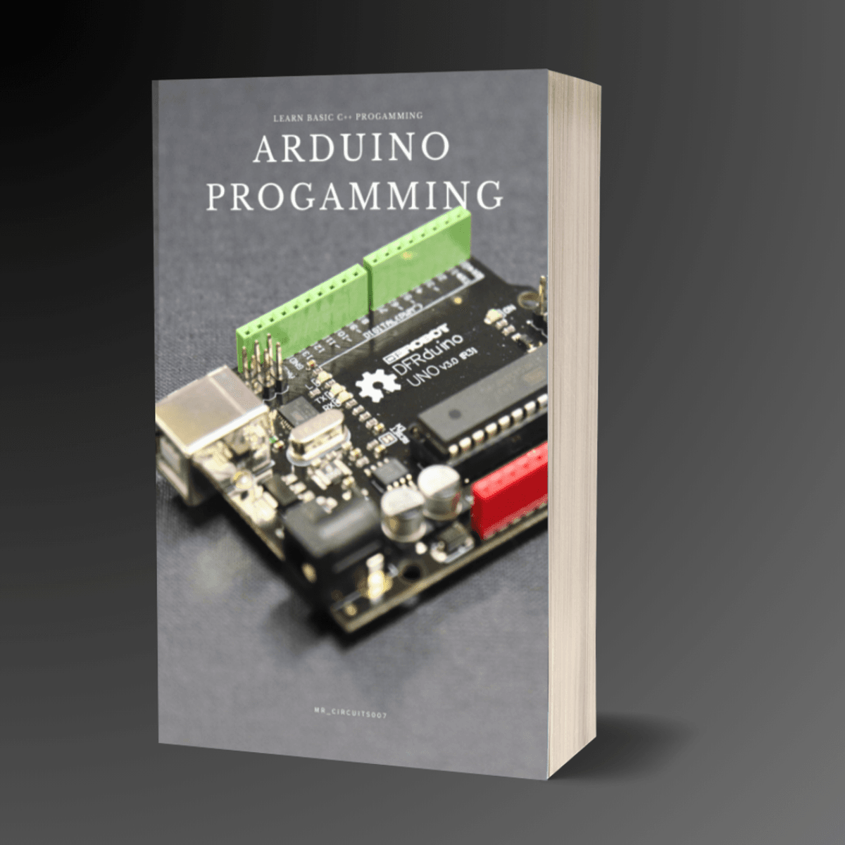 Master the Art of Arduino Programming: A Comprehensive Guide to Building and Innovating with ...
