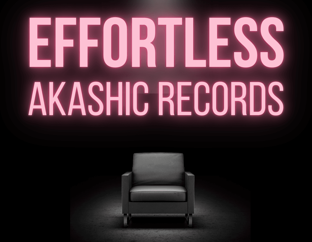 FIRST LOOK: Effortless Akashic Records, Volume 1 (First 11 Chapters ...
