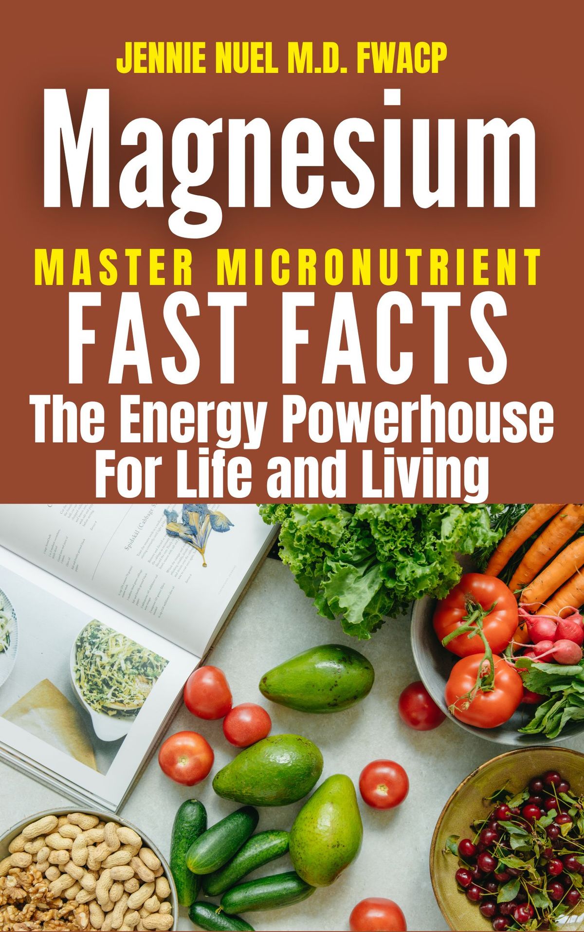 Magnesium Fast Facts: Energy Powerhouse For Life and Living (Ebook ...