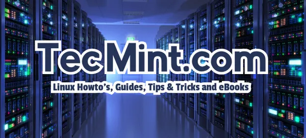 Tecmint Linux Howtos Is The Ideal Blog For Sysadmins And Geeks Buymeacoffee 